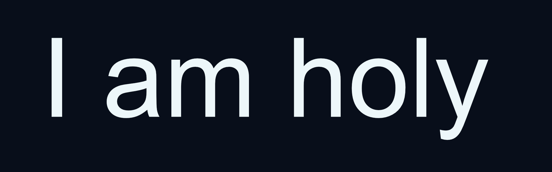 I am holy