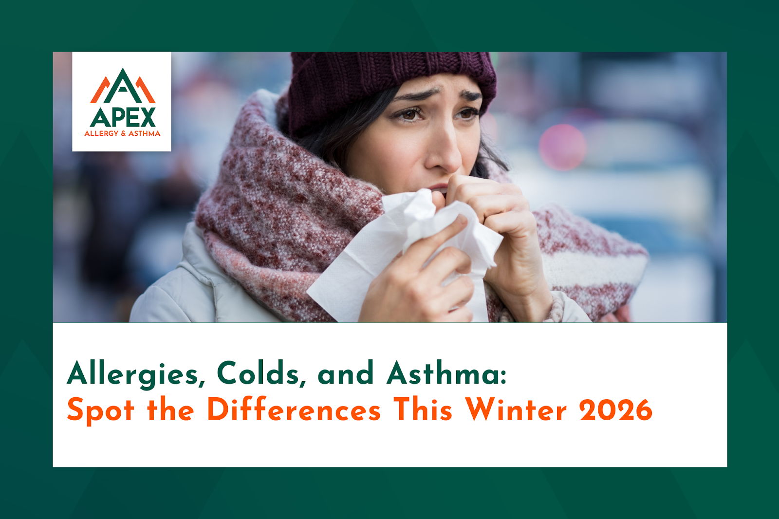 Allergies, Colds & Asthma: Identify the Differences This Winter