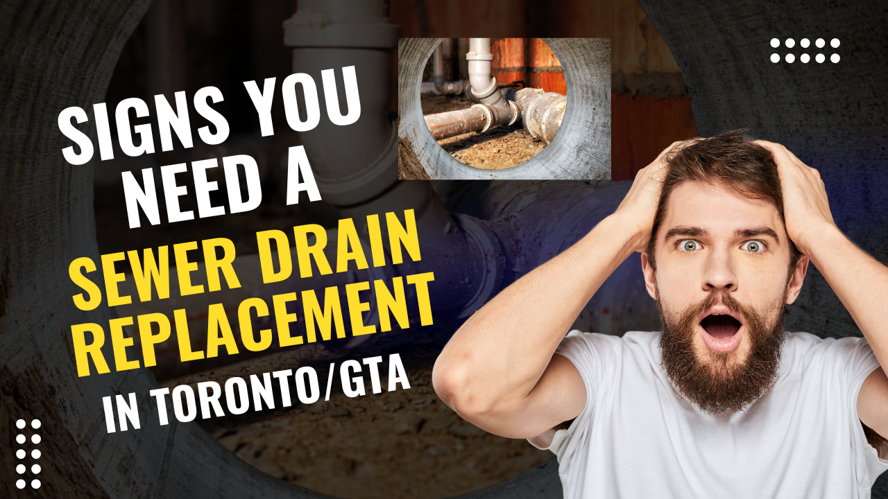 Signs You Need a Sewer Drain Replacement in Toronto