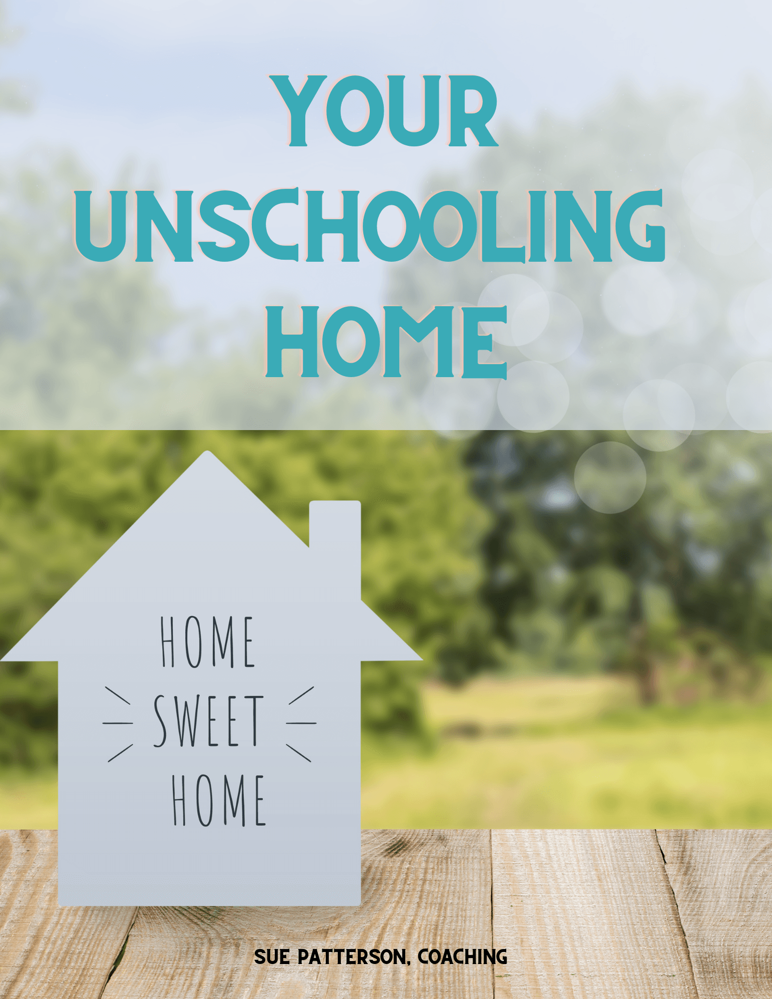Unschooling Guide: Your Home
