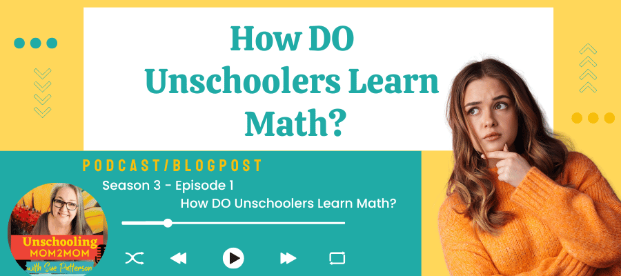 How Do Unschoolers Learn Math?