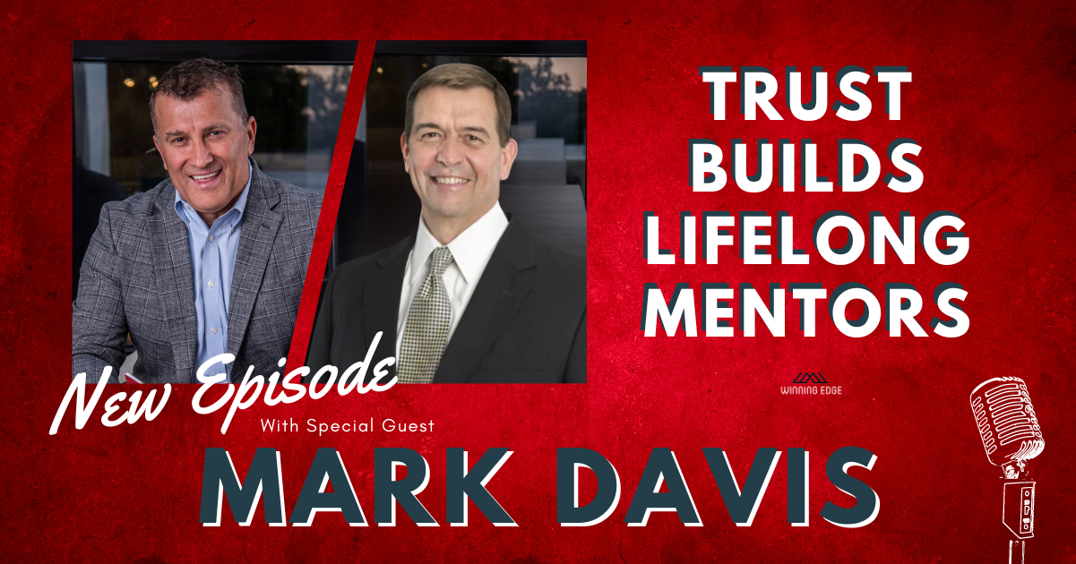 Trust Builds Lifelong Mentors With Mark Davis