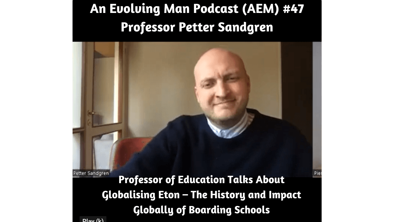 AEM Podcast #47 - Petter Sandgren PhD - Globalising Eton – The History ...