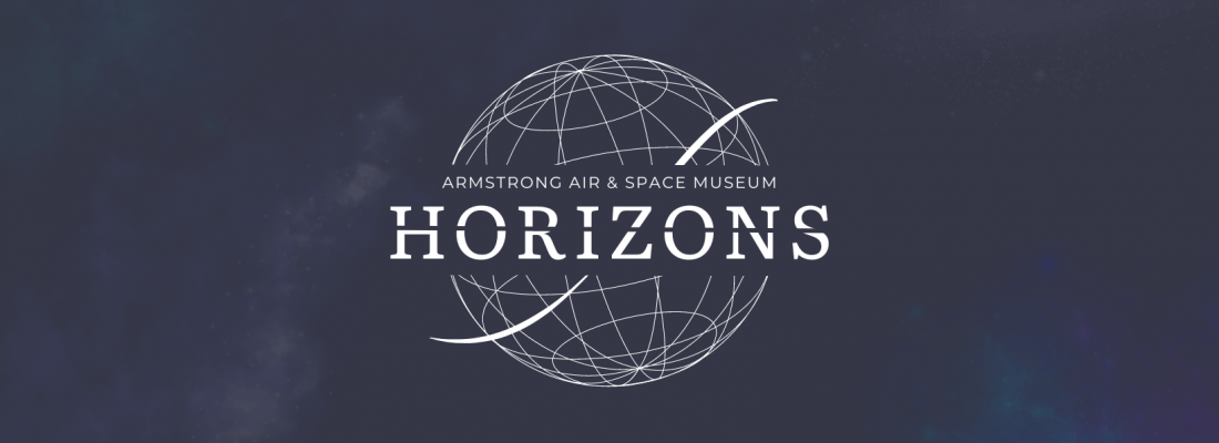 Horizons Event | Armstrong Air & Space Museum | Wapakoneta