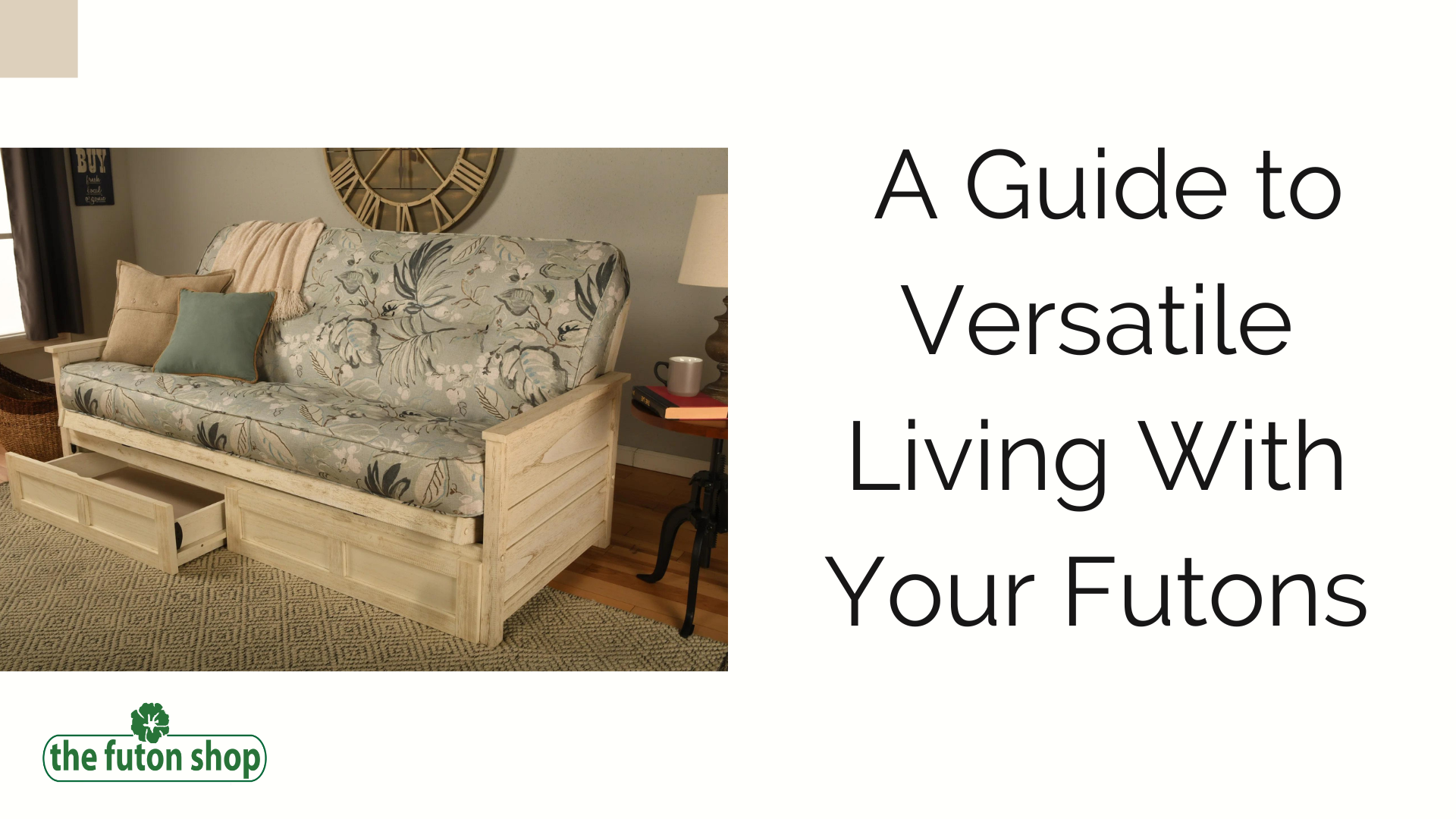A Guide to Versatile Living With Your Futons