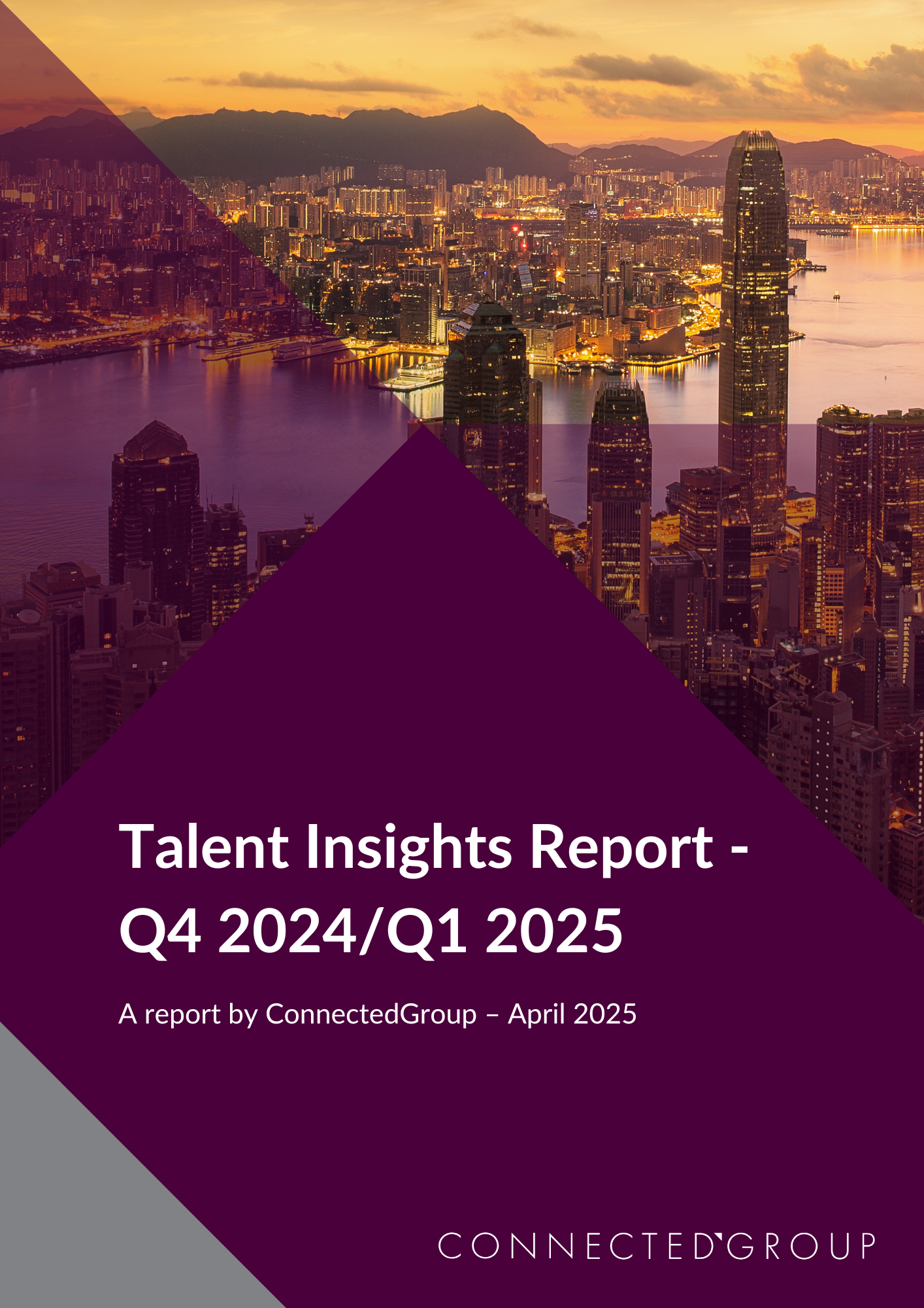 Talent Insights Report Hong Kong Q4 2024 / Q1 2025 | ConnectedGroup