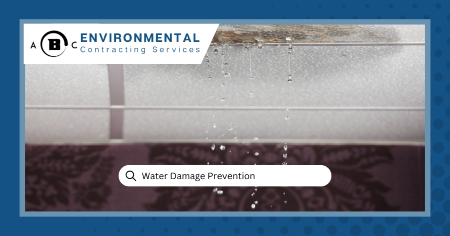 Water Damage Prevention | ABC Environmental Contracting Services in ...