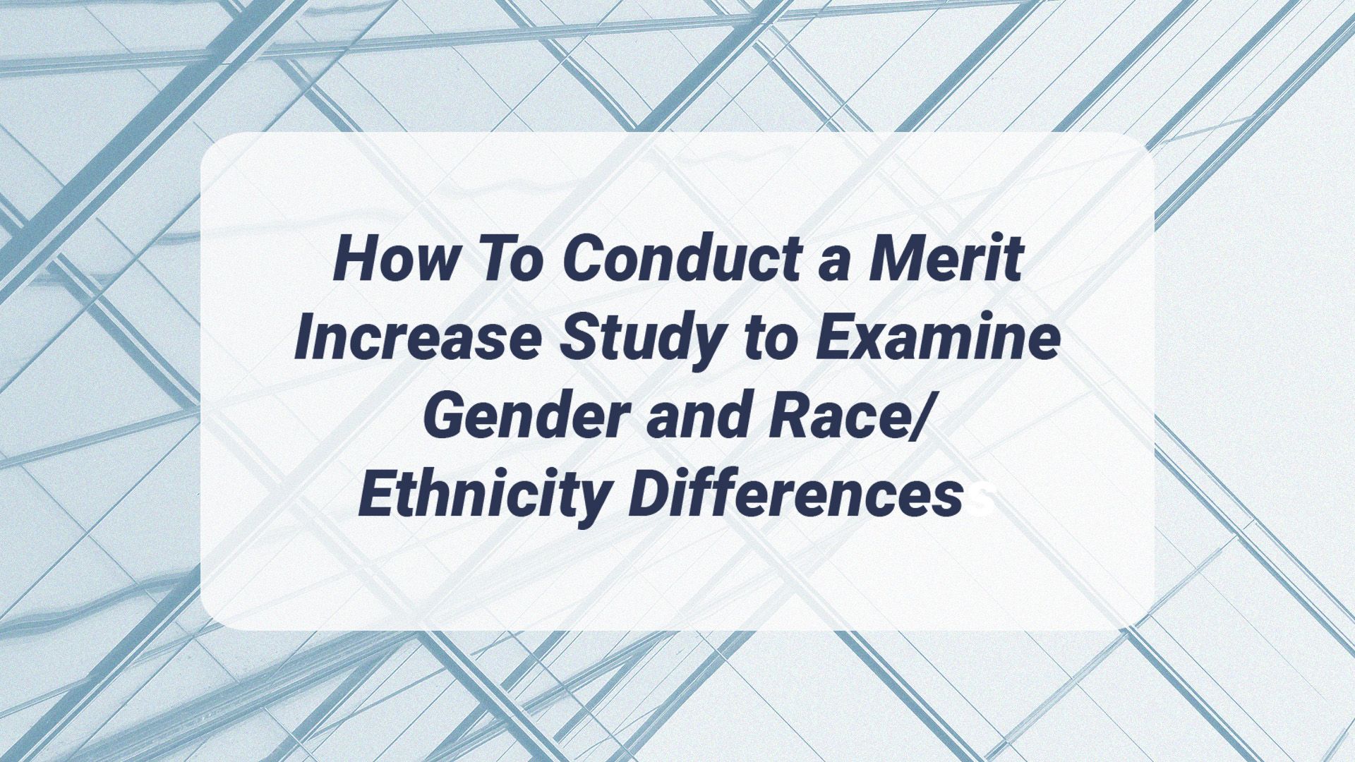 How to Conduct a Merit Increase Study to Examine Gender and Race ...