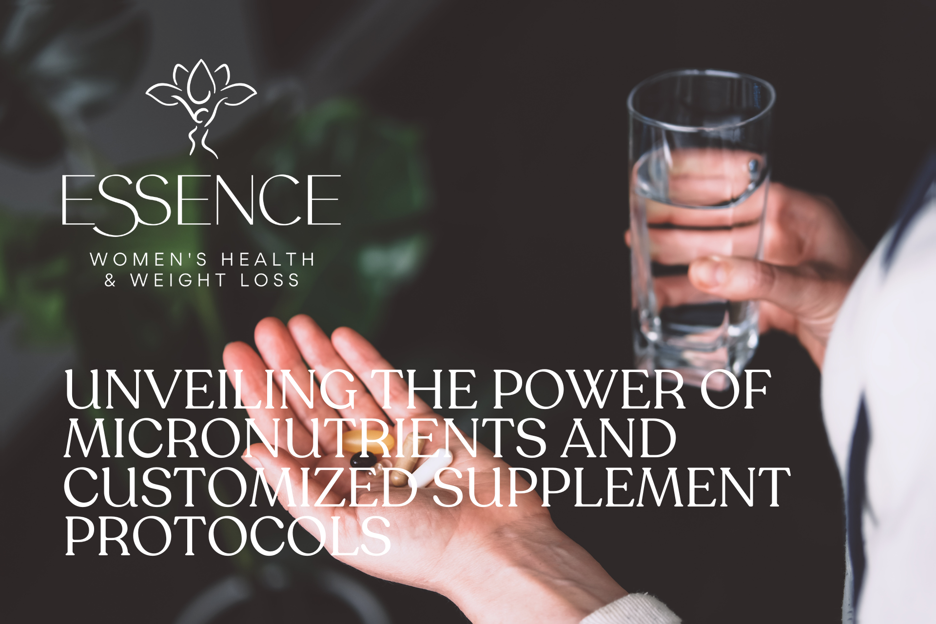 The Power of Micronutrients & Customized Supplement Protocols