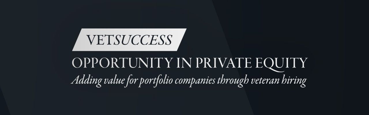 VetSuccess: Opportunity in Private Equity