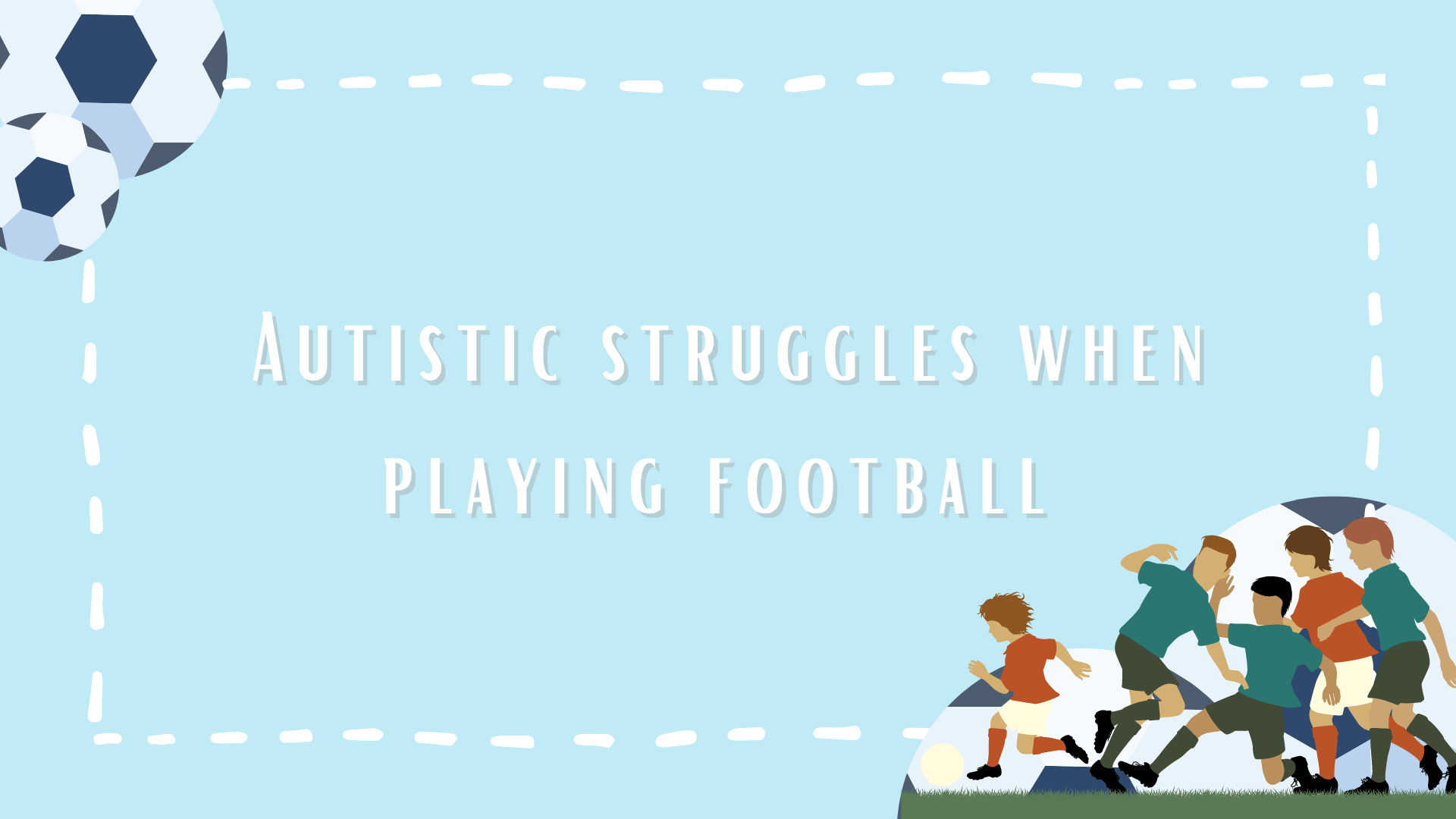 Autistic Troubles When Playing Football