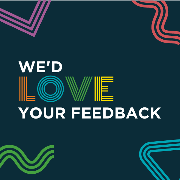 We'd Love Your Feedback