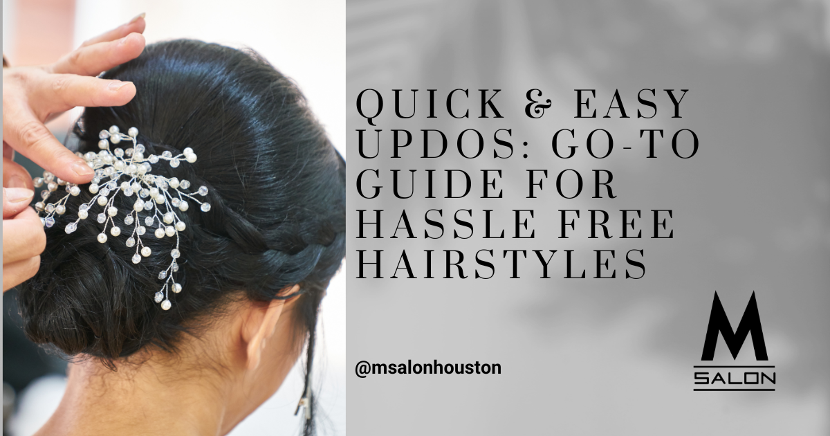 Quick and easy updo hairstyle tips | M Salon | Houston, TX