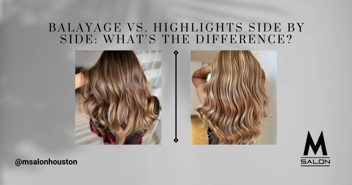 Balayage vs. Highlights Know the Difference | M Salon