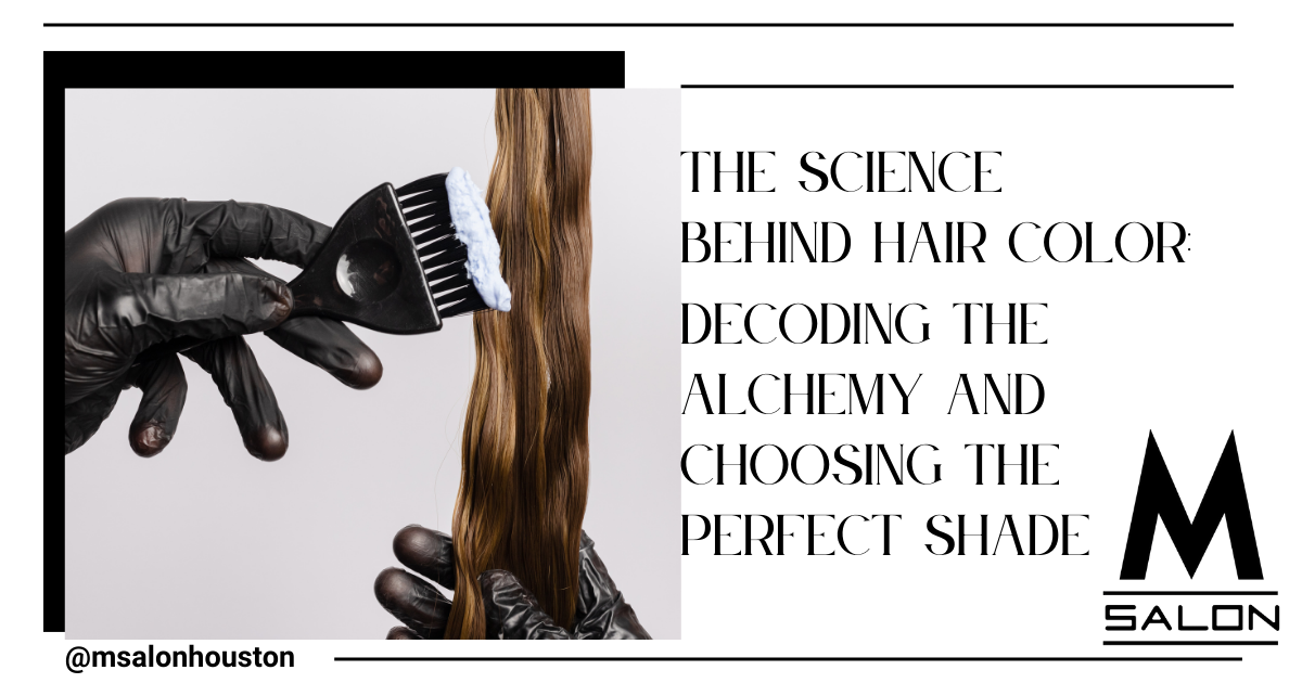 The Science Behind Hair Color | M Salon | Houston TX