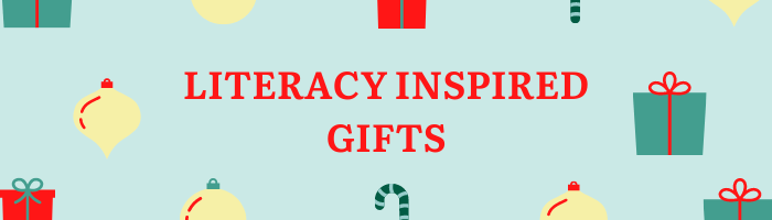 Literacy Inspired Gifts