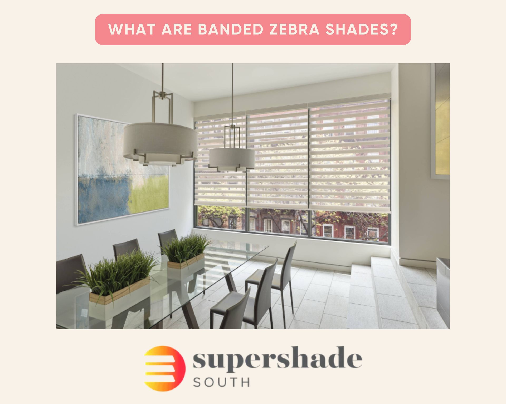 What Are Banded Zebra Shades? | Supershade South