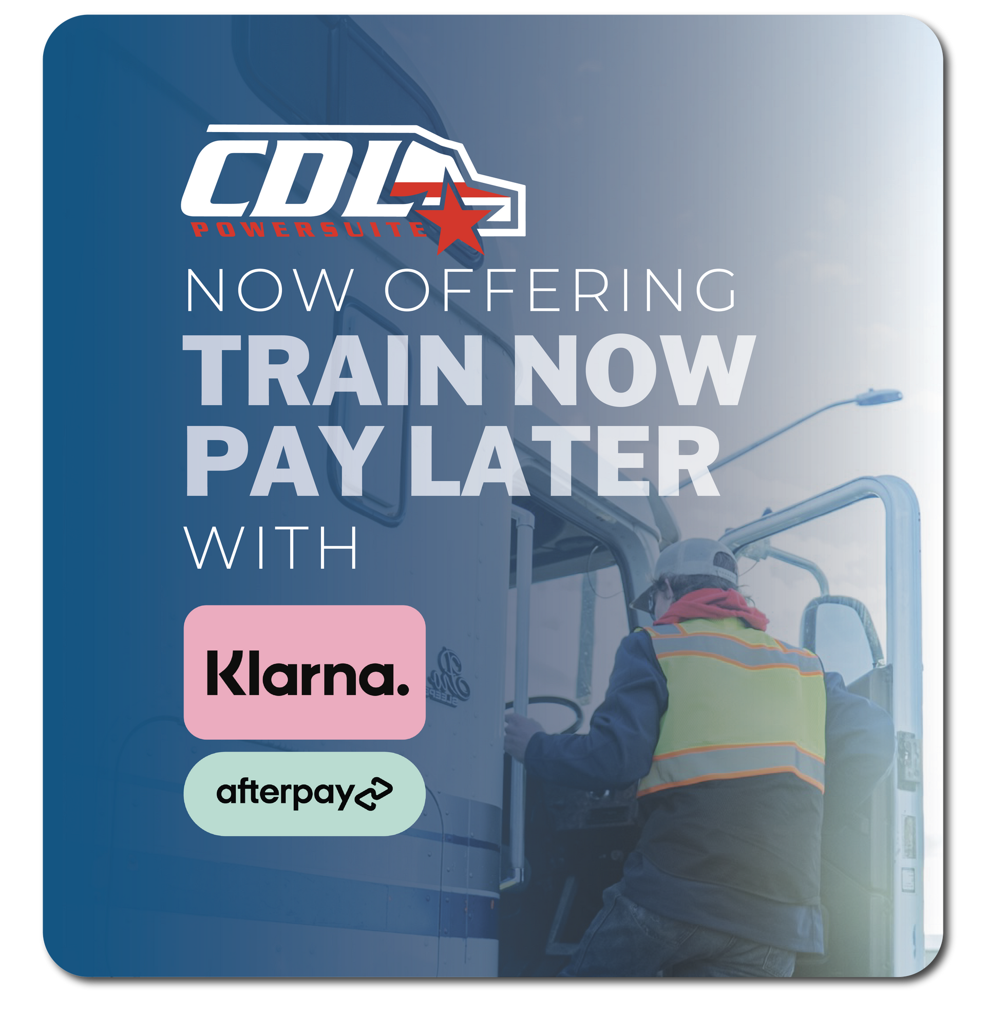 CDL School Tuition Financing -- Train Now Pay Later
