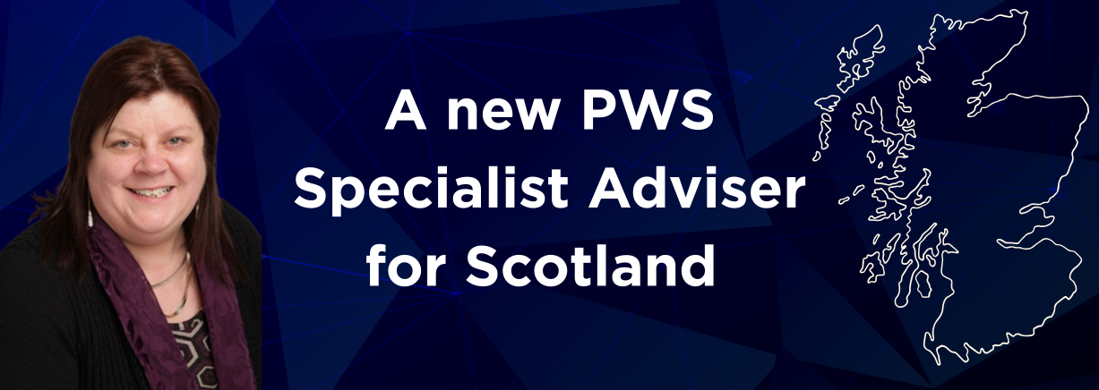 A new PWS Specialist Adviser for Scotland