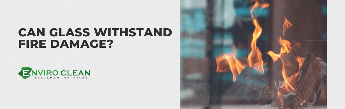 Can Glass Withstand Fire Damage?