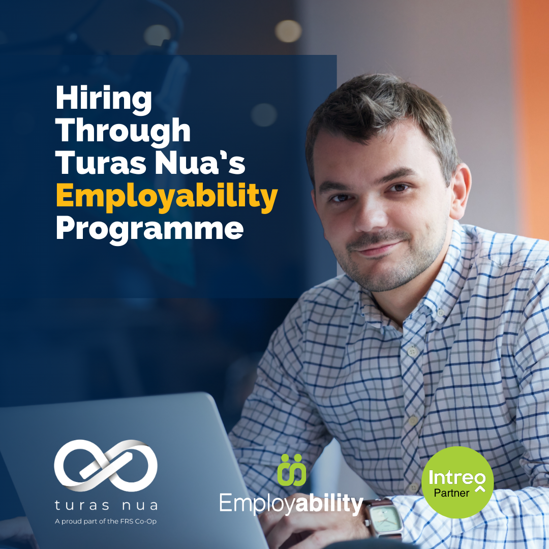 Hiring Through Turas Nua’s Employability Service