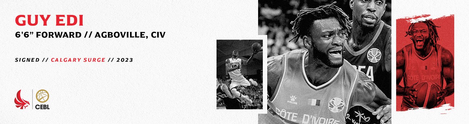 THE CALGARY SURGE SIGN GUY EDI, A 6’6” FORWARD FROM AGBOVILLE, IVORY COAST.
