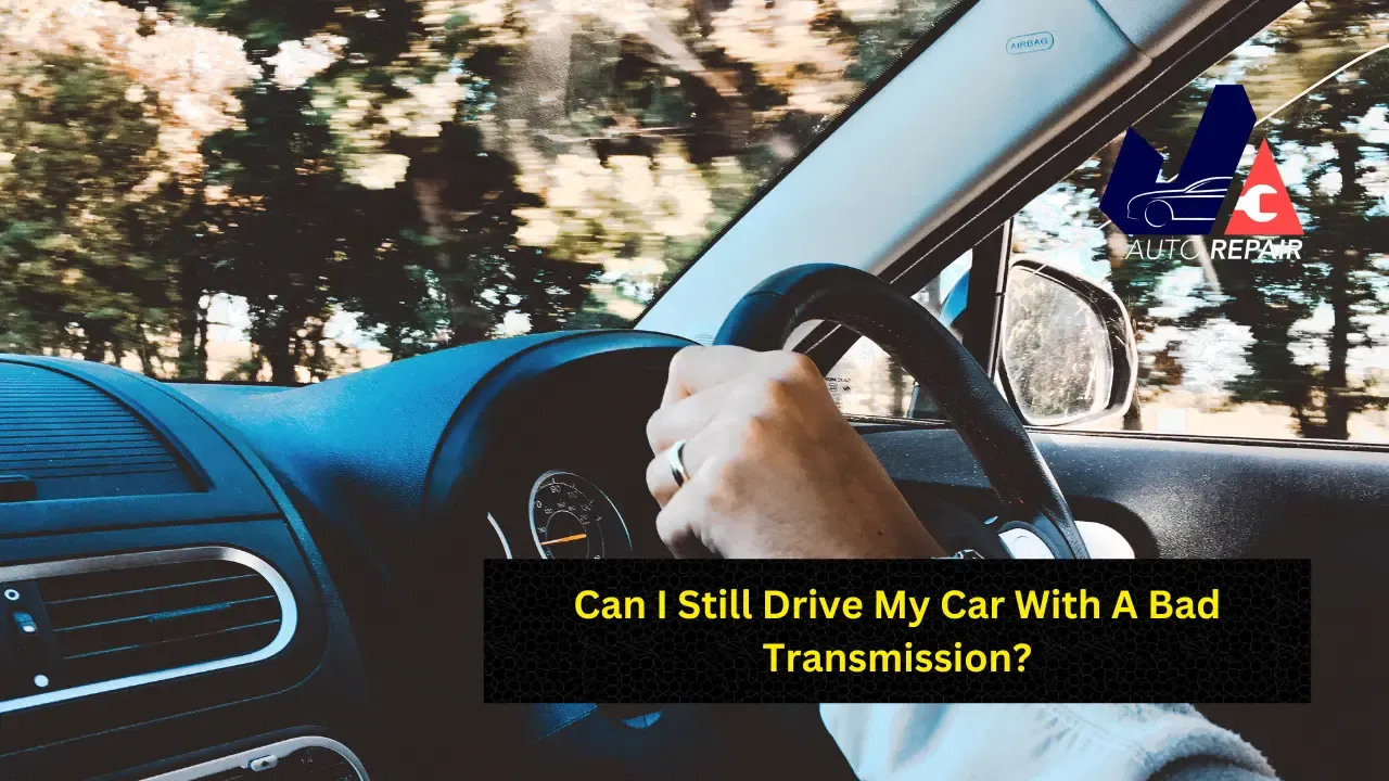 Can I Still Drive My Car With A Bad Transmission - Driving Tips