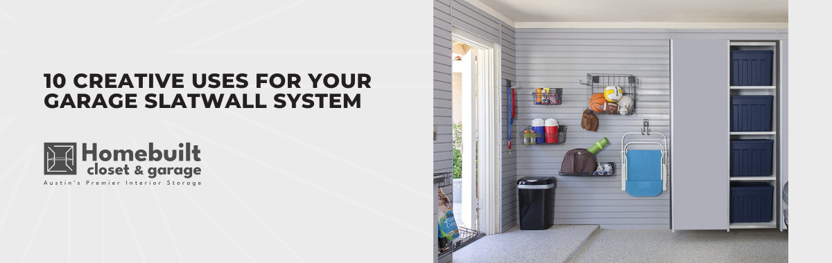 10 Creative Uses for Your Garage Slatwall System