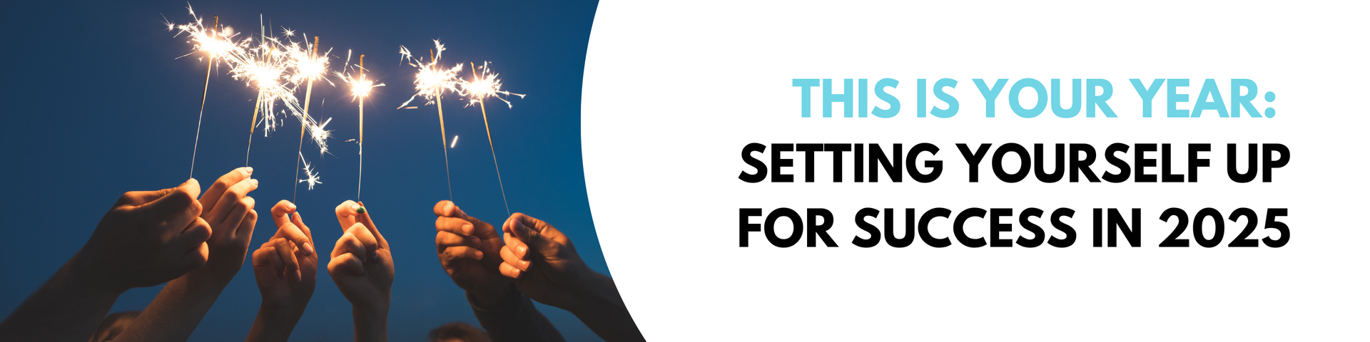 This is Your Year: Setting Yourself Up for Success in 2025