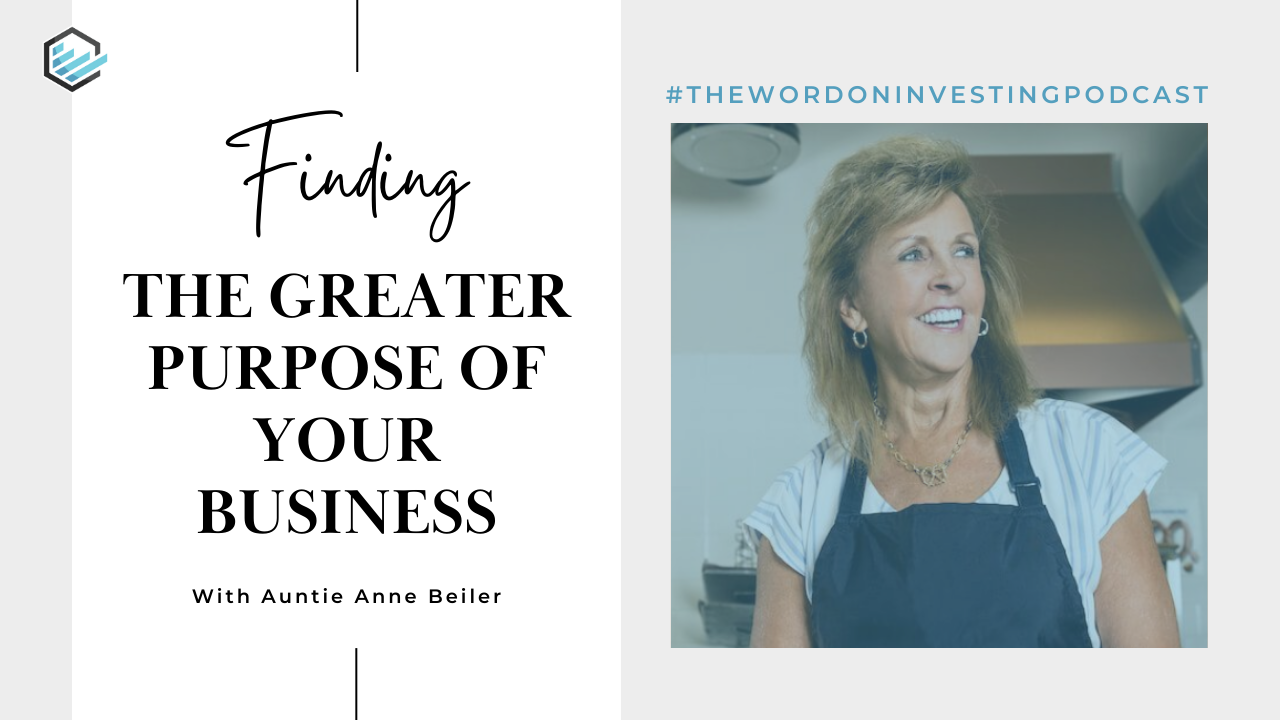 Finding the Greater Purpose of Your Business with Auntie Anne Beiler