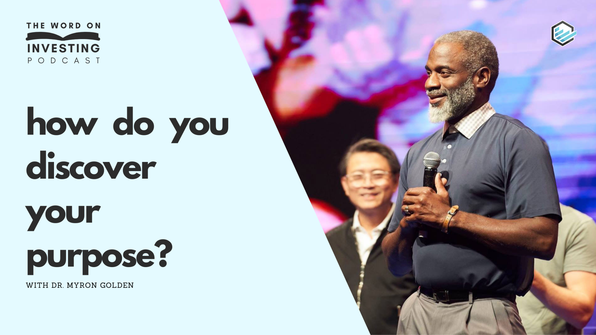 How Do You Discover Your Purpose? with Dr. Myron Golden
