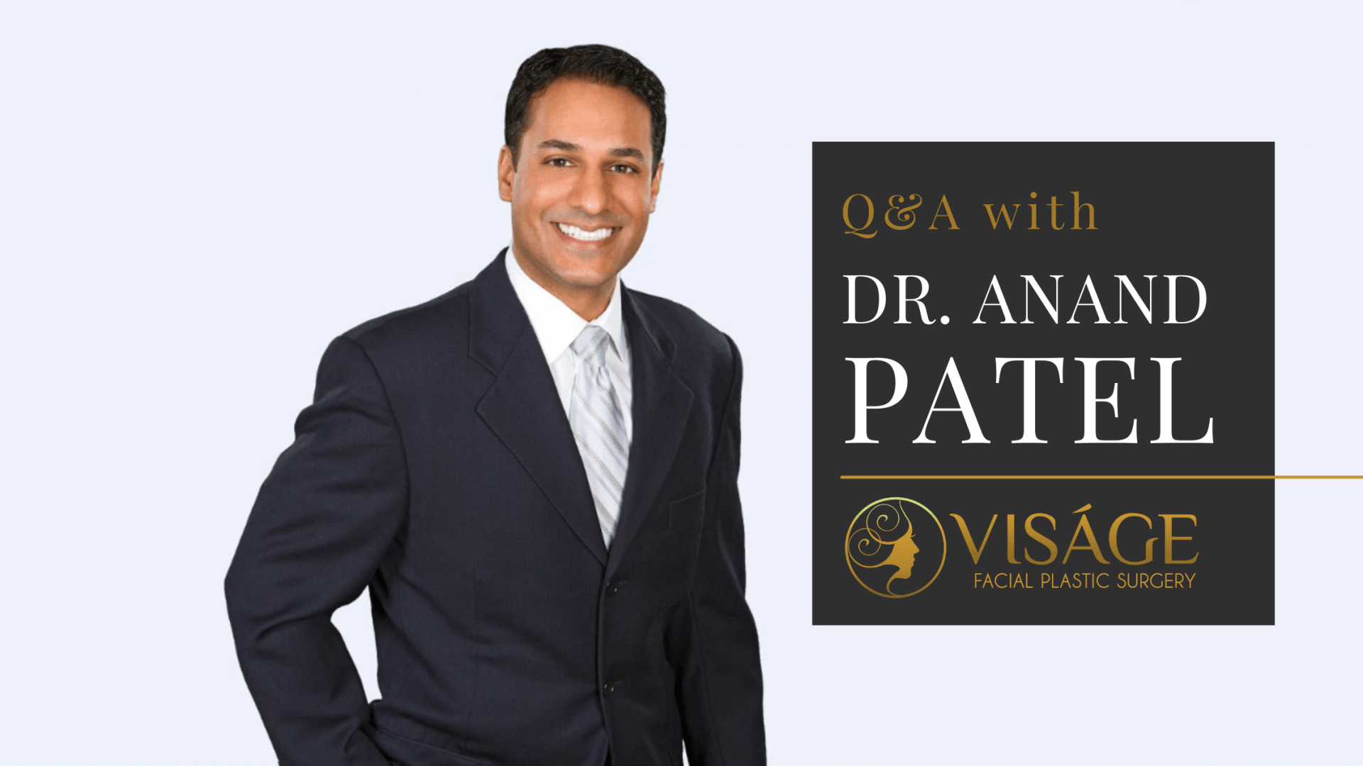 Facial Plastic Surgery Q&A With Dr. Anand Patel