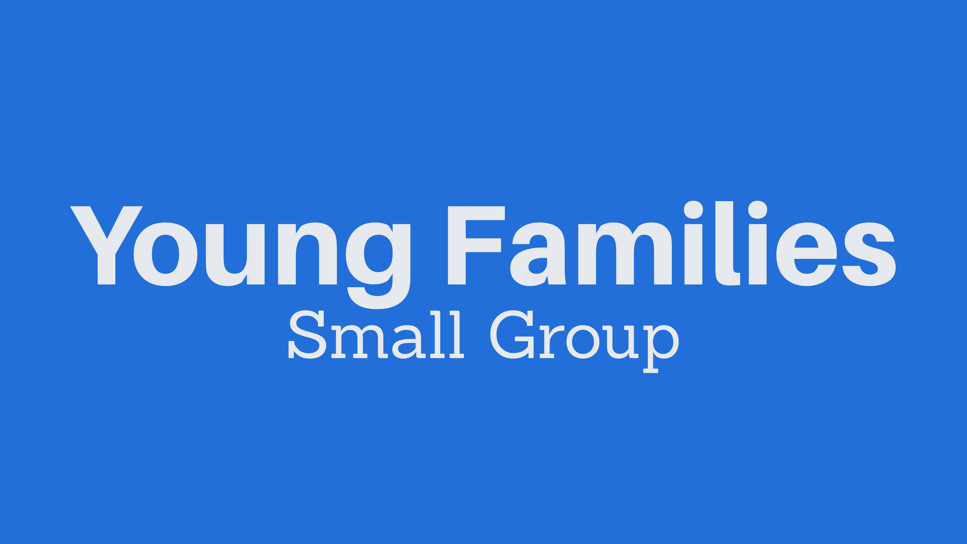 Small Groups