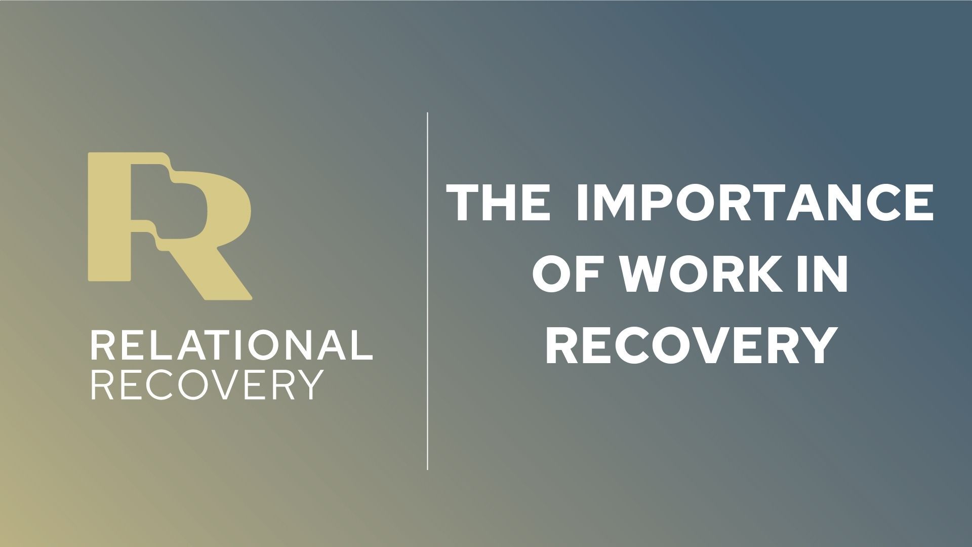 The Importance Of Work In Recovery