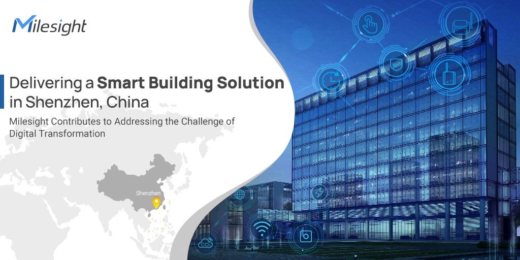 La soluzione Smart Building di Milesight a Shenzhen in China