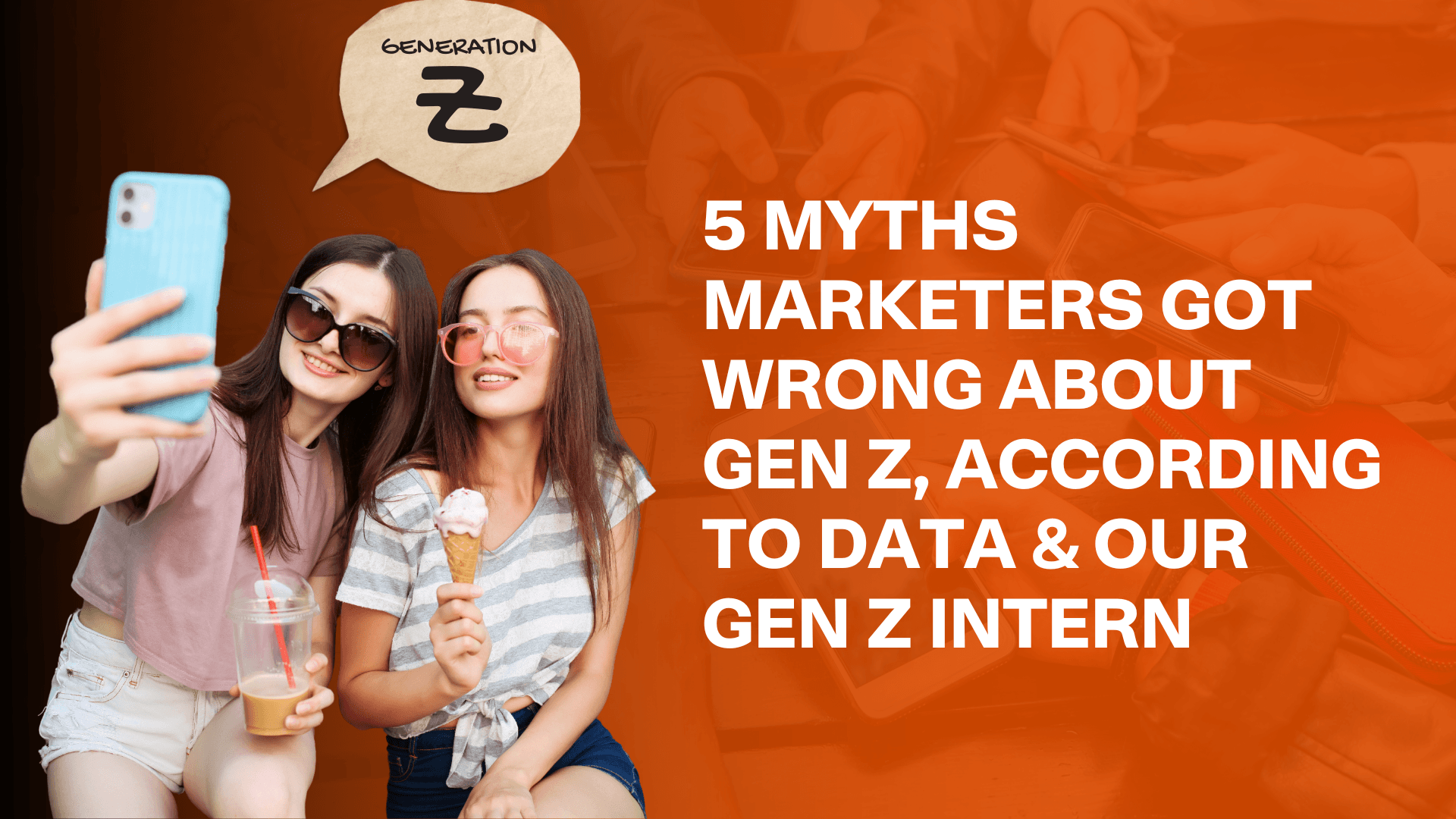 5 Myths Marketers Got Wrong About Gen Z According To Data And Our Gen Z