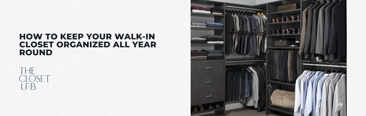 How to Keep Your Walk-in Closet Organized All Year Round