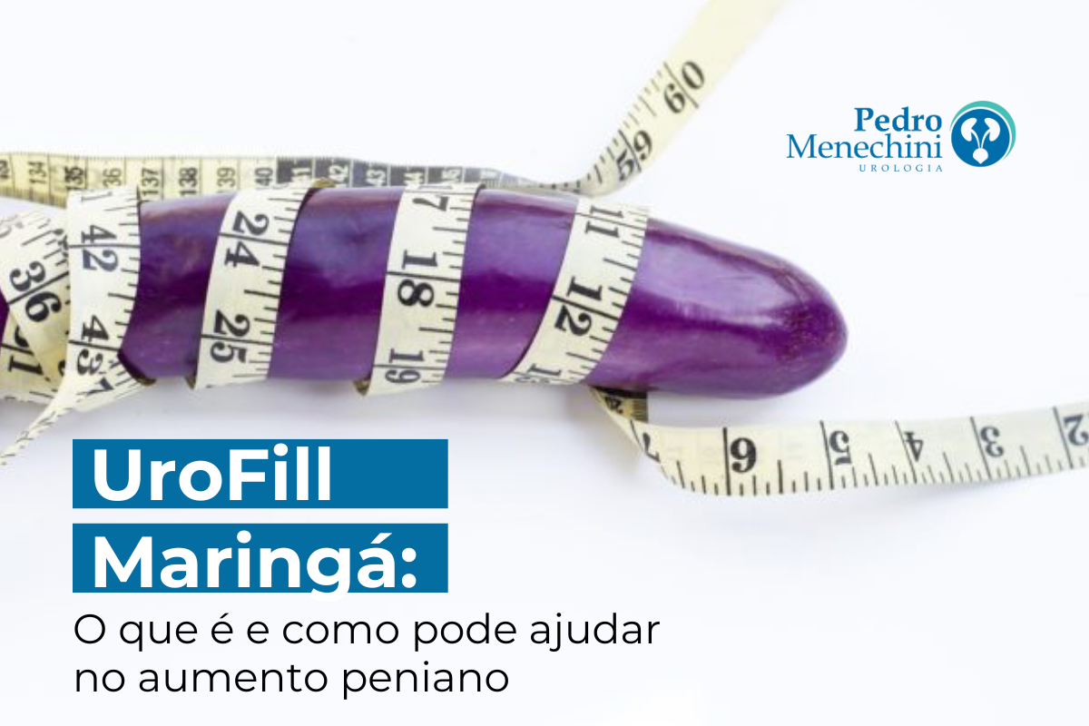 UroFill Maringá: O Que é e Como Pode Ajudar no Aumento Peniano