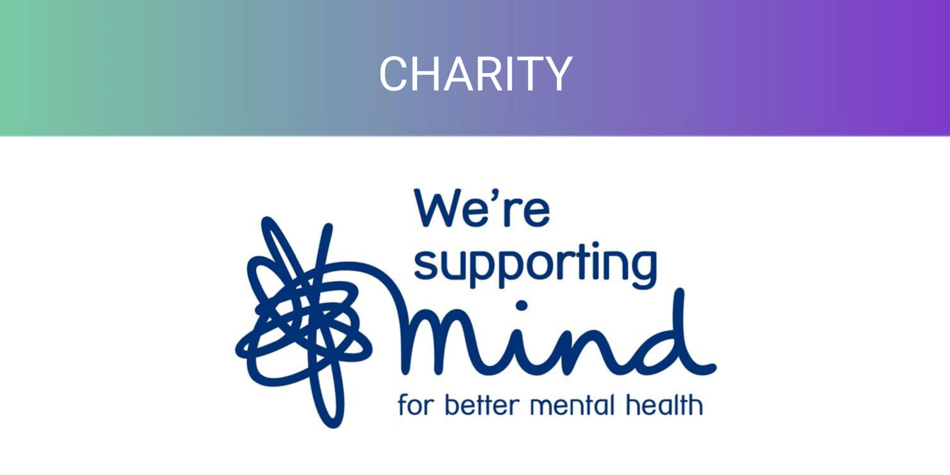 We're supporting MIND as our charity 2021