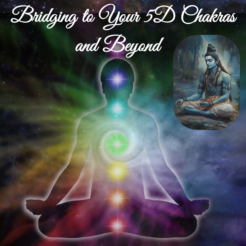 Bridging to Your 5D Chakras and Beyond - Advanced Chakra Activations ...