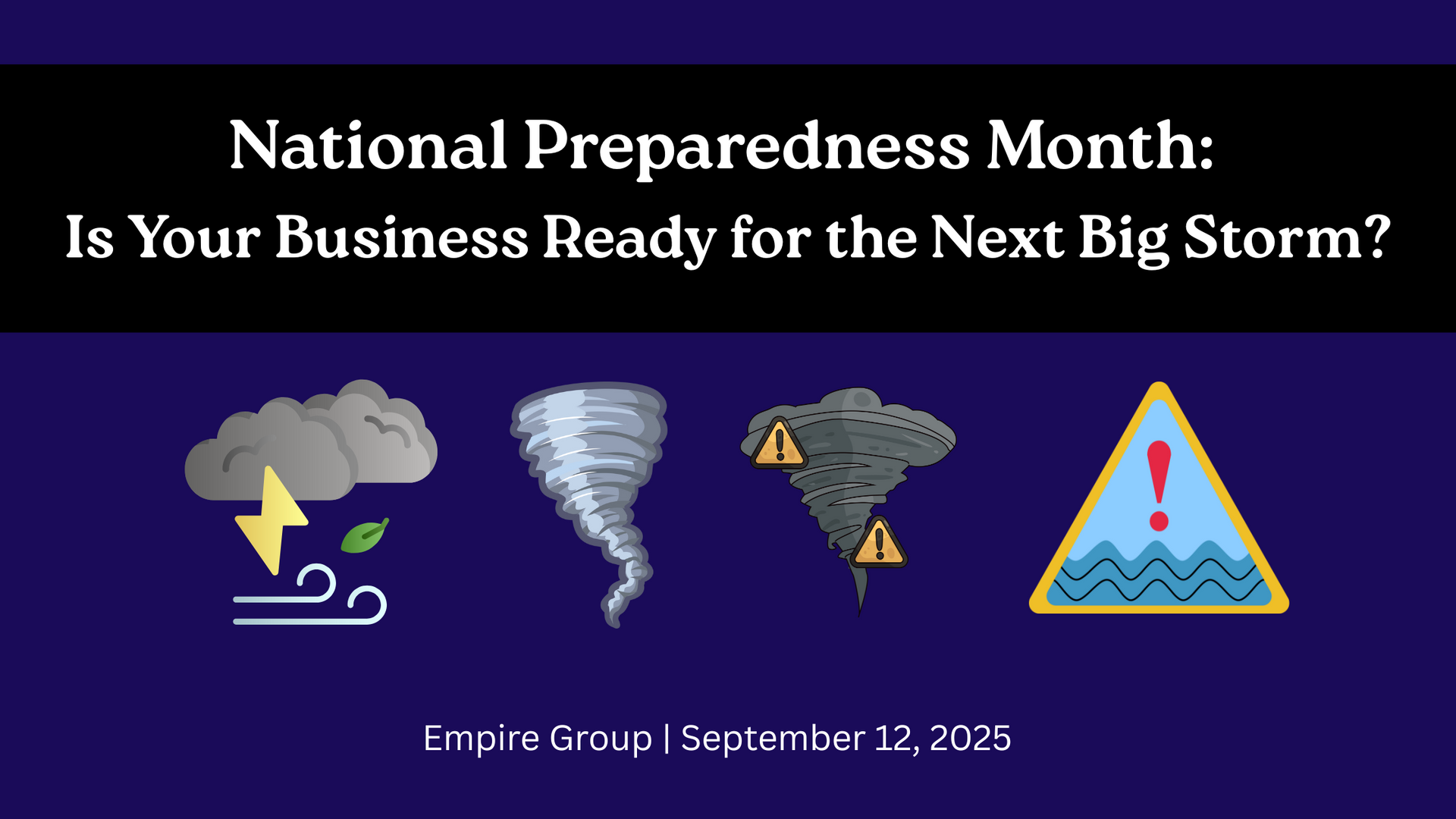National Preparedness Month: Is Your Business Ready for the Next Big Storm?