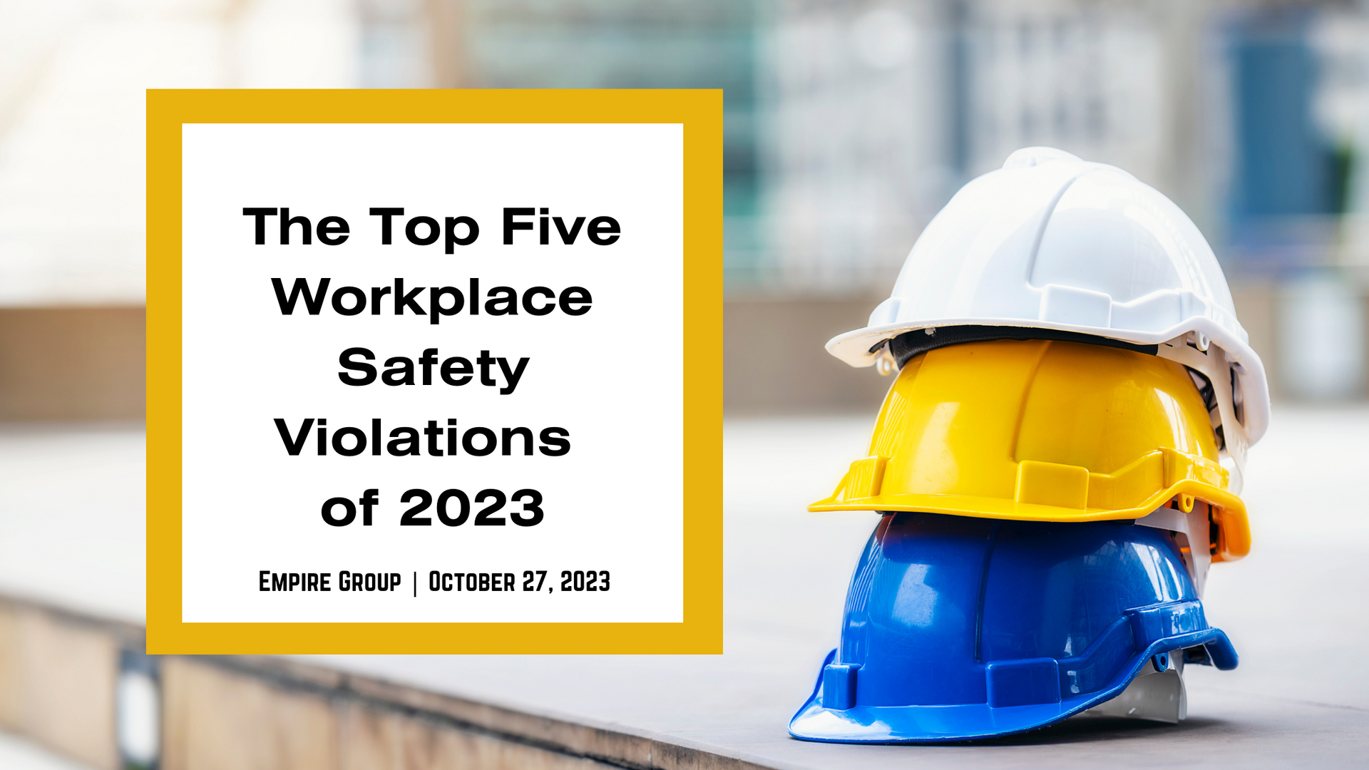 The Top Five Workplace Safety Violations of 2023