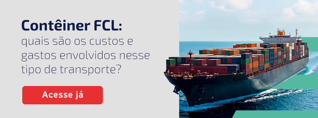FCL: guia completo e definitivo sobre esse modal marítimo