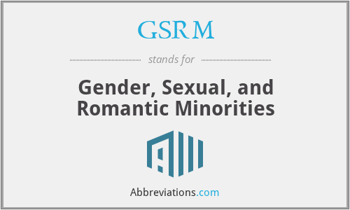 What is GSRM? Understanding Gender, Sexual, and Romantic Minorities