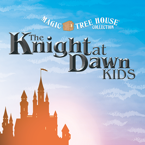 Magic Tree House ON STAGE: The Knight at Dawn KIDS