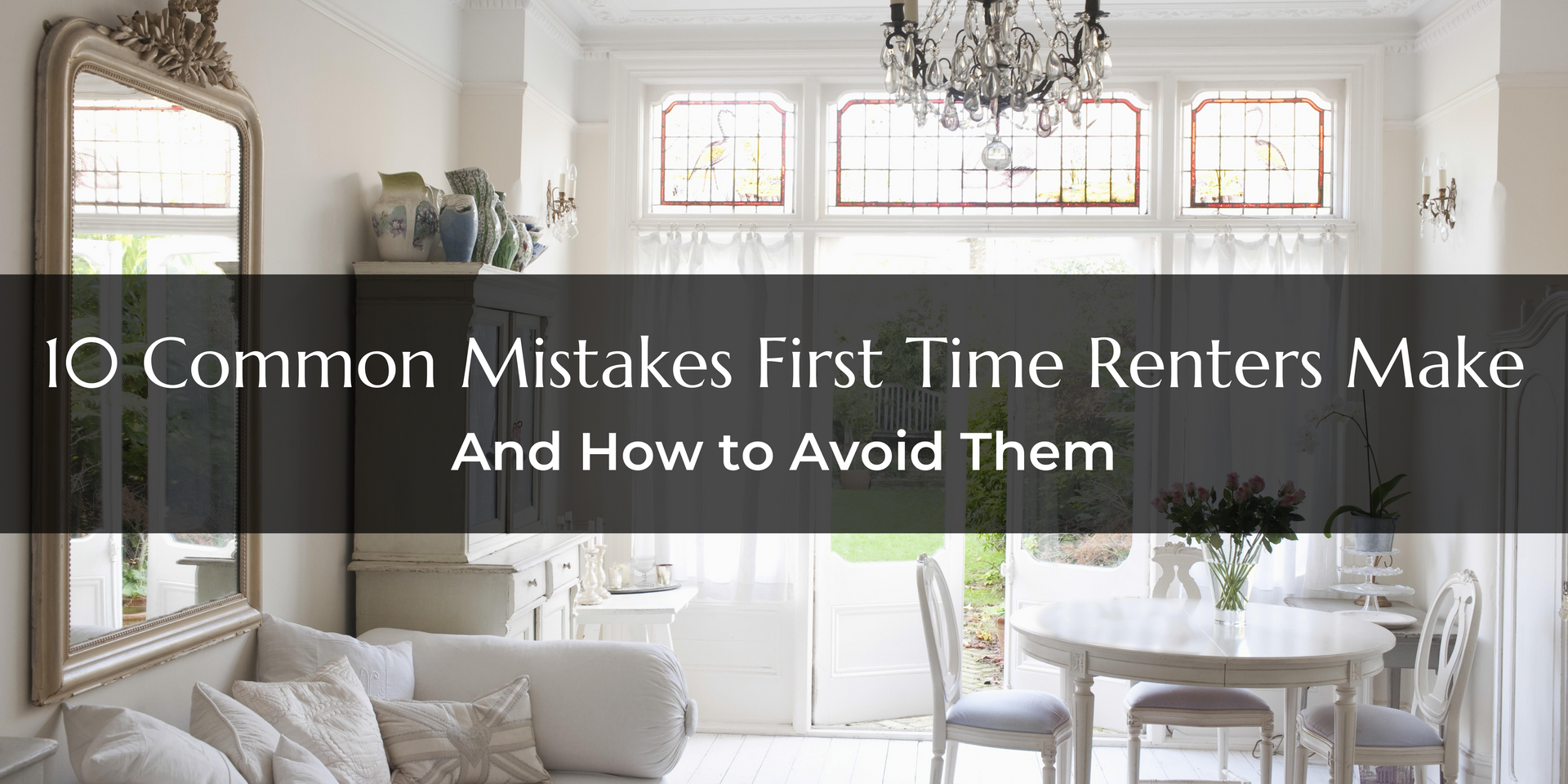 10 Common Mistakes First Time Renters Make