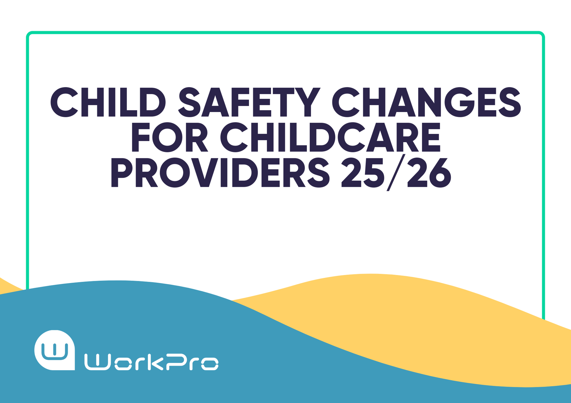 Child Safety Changes 2025–2026: What Childcare Must Know