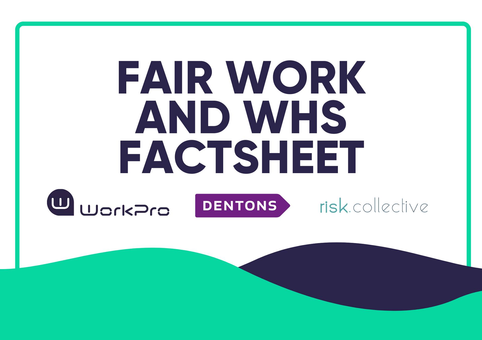 WHS and Fair Work Factsheet | WorkPro