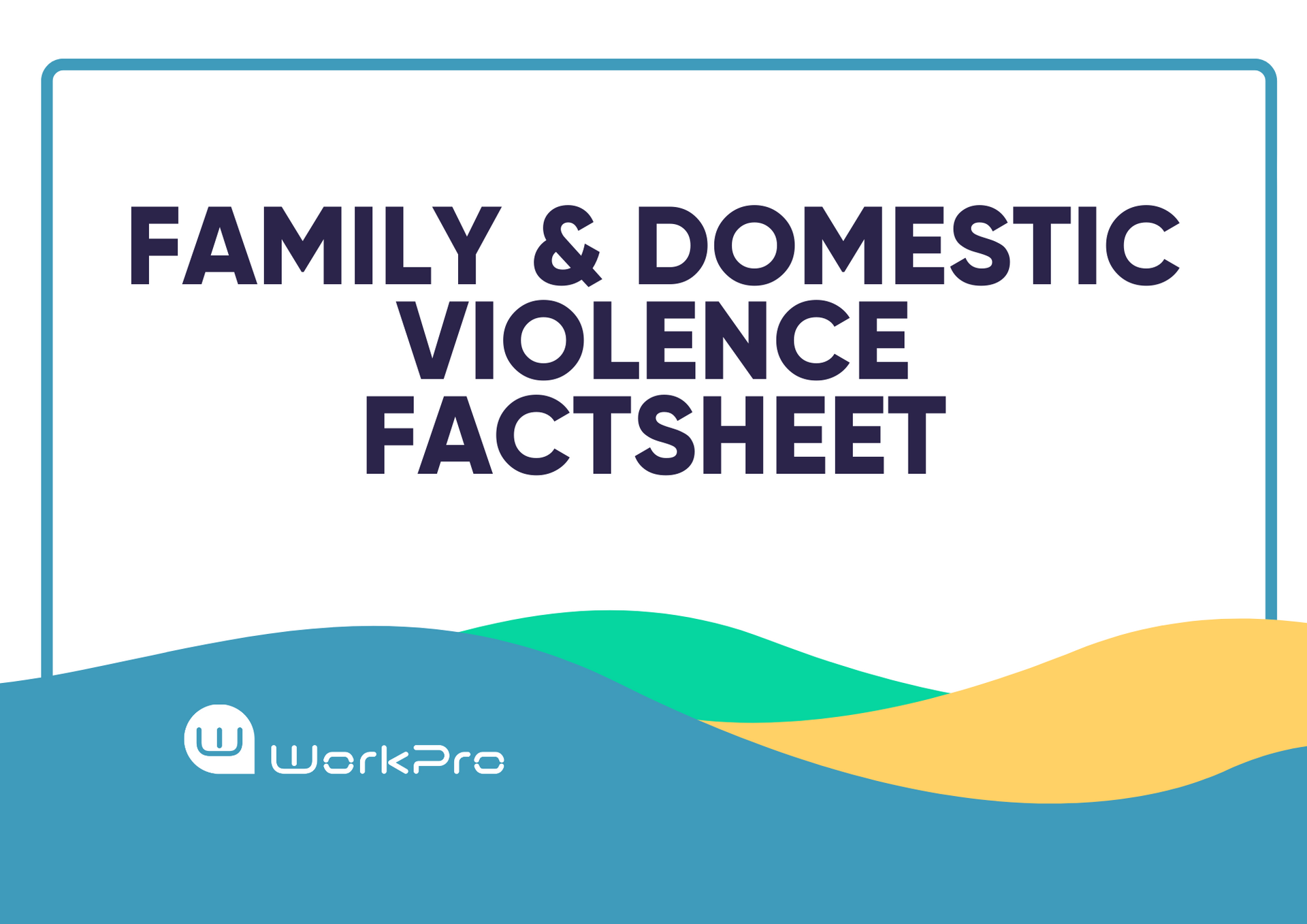Family and Domestic Violence Factsheet | WorkPro
