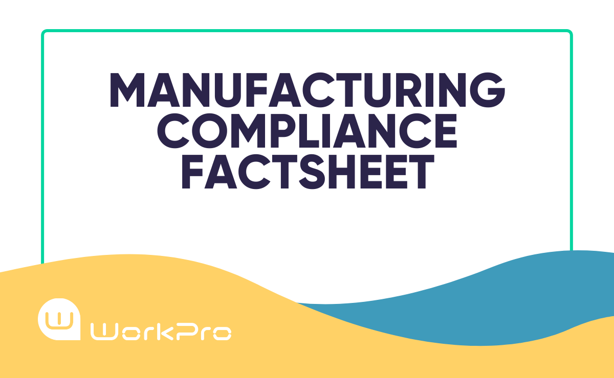 Manufacturing Compliance Factsheet | WorkPro